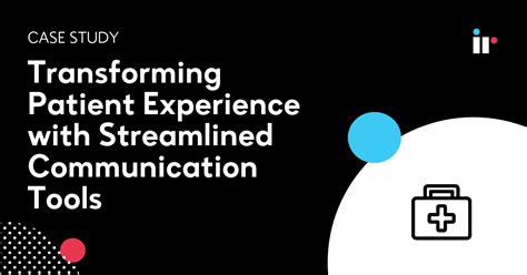 Transforming Patient Experience With Streamlined Communication Tools
