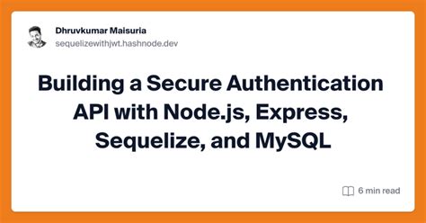 Dhruvkumar Maisuria On Linkedin Secure Authentication Api With Nodejs And Mysql