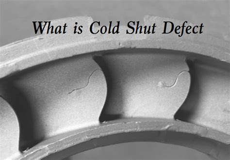 What Is Cold Shut Defect Principles And Remedies Of Cold Shut In Die