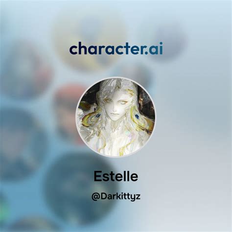 Chat With Estelle Character Ai Ai Chat Reimagined Your Words Your