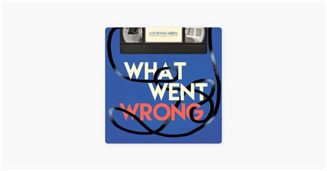 ‎what Went Wrong On Apple Podcasts