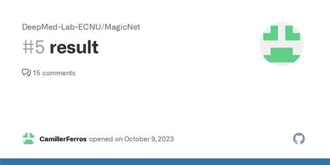result · issue 5 · deepmed lab ecnu magicnet · github