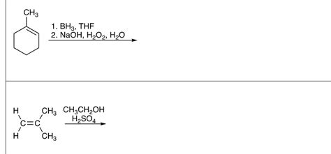 SOLVED: BH3, THF, 2 NaOH, H2O2, H2O H, CH3, CH2CH2OH, H2SO4, C=C, H, CH3 CH3