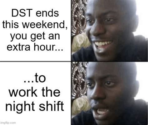 Enjoy That Extra Hour Rmemes
