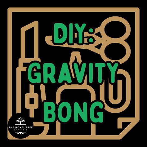 Diy Gravity Bong — Novel Tree Cannabis