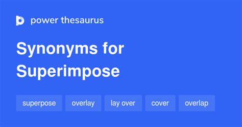 Superimpose Synonyms 287 Similar Words And Phrases