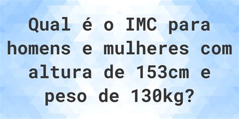 Qual é O Imc Para 153 Cm E 130 Kg Calculatio
