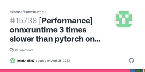 Performance Onnxruntime 3 Times Slower Than Pytorch On Cpu · Issue 15738 · Microsoft