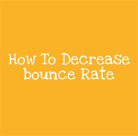How To Decrease Bounce Rate 4 Ways
