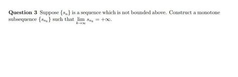Solved Question Suppose Sn Is A Sequence Which Is Not Chegg