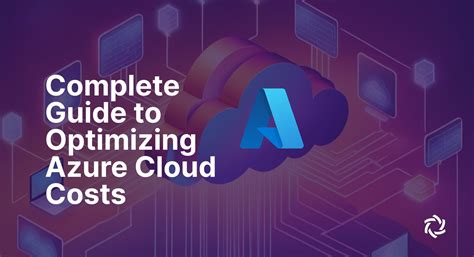 How To Optimize Azure Cloud Costs A Complete Guide