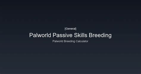 Palworld Passive Skills Breeding Guide Master Skill Inheritance