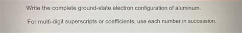 Solved Write The Complete Ground State Electron