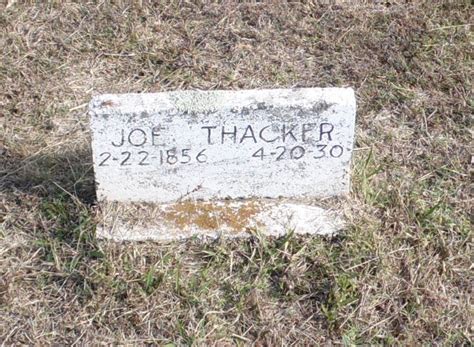 Joseph Freeman “joe” Thacker 1856 1930 Find A Grave Memorial