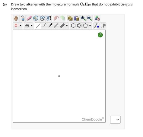 Solved Draw Two Alkenes With The Molecular Formula C6h12