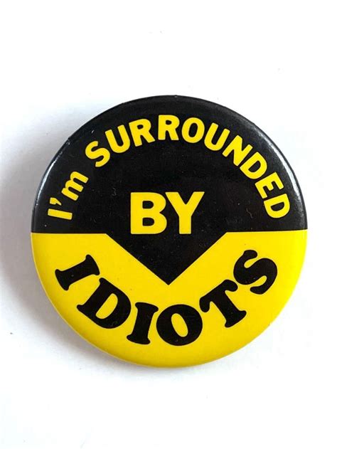 1980s Im Surrounded By Idiots Badge Container