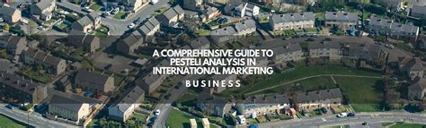 Pesteli Analysis In International Marketing Dr Walid Soula Medium