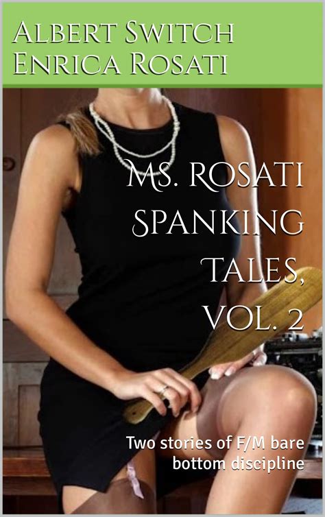 Ms Rosati Spanking Tales Vol 2 Four Stories Of Fm Bare Bottom Discipline By Albert Switch