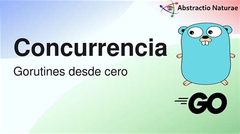 golang concurrencia en go [goroutines desde cero] youtube