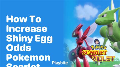 How To Increase Shiny Egg Odds In Pokemon Scarlet Playbite
