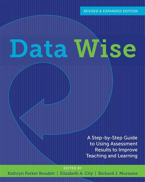 Data Wise Revised And Expanded Edition A Step By Step Guide To Using