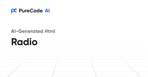 Effortless Html Radio Component Generation Purecode Ai