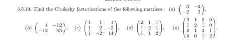 solved 3 5 19 find the cholesky factorizations of the