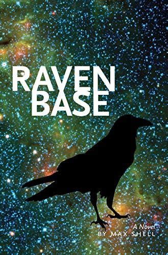 Raven Base By Max Shell Goodreads
