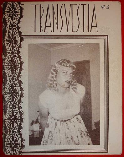 Transvestia 1 In The 60s 70s And Early 80s Transvestia Flickr