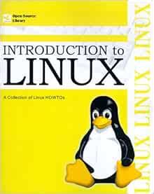 Introduction To Linux A Collection Of Linux Howtos Open Source Library Michael K Johnson