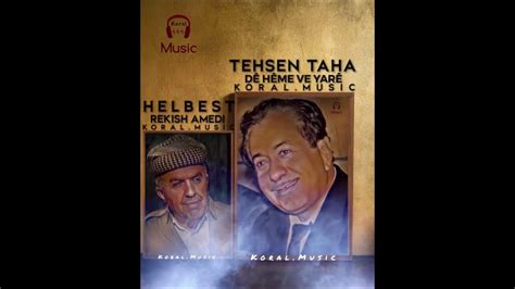 Tehsen Taha De Hema Ve Yare ته حسين تاها دێ هێمه ڤه يارێ Youtube