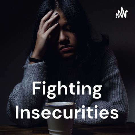 Fighting Insecurities Podcast On Spotify