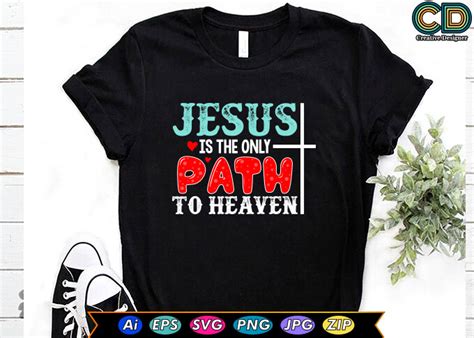 Jesus Is The Only Path To Heaven Graphic By Creativedesigner5530