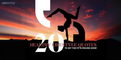 20 Healthy Lifestyle Quotes To Get You Fit And Feeling Good Passion