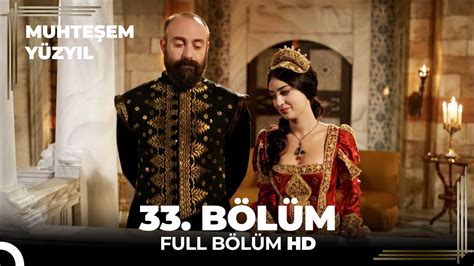 Muhteşem Yüzyıl 33 Bölüm Hd Youtube