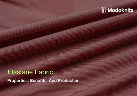 Elastane Fabric — Properties Benefits And Production By Modaknits