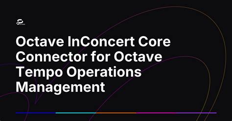 Octave Inconcert Core Connector For Octave Tempo Operations Management