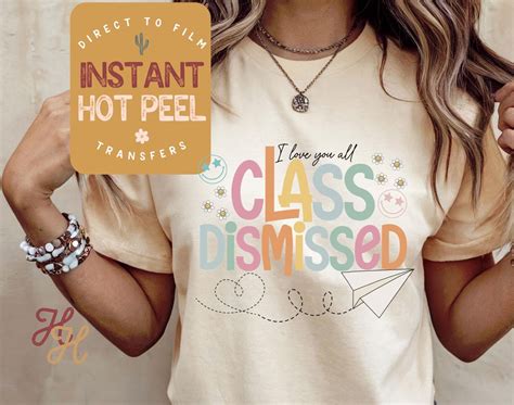 Classed Dismissed Transfer Teacher Direct To Film Bulk Dtf Sheet Ready For Press Transfers