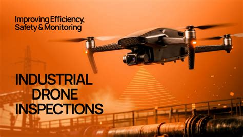 How Industrial Drone Inspections Improve Efficiency Safety And Asset
