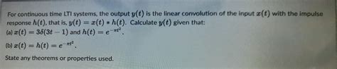Solved For Continuous Time LTI Systems The Output Y T Is Chegg