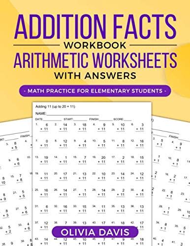 Addition Facts Workbook Arithmetic Worksheets With Answers Math Practice For Elementary