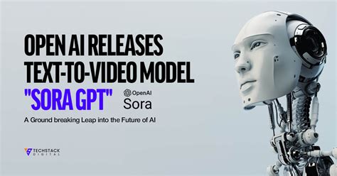 Ai Breakthrough Openais Sora Gpt Text To Video Model Techstack Digital