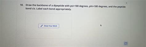 Solved 8 Draw The Backbone Of A Dipeptide With Psi 180