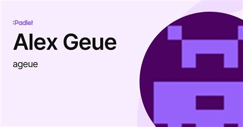 Alex Geue Ageue Profile Padlet