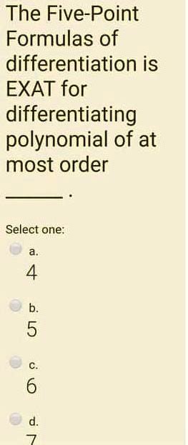 Solved The Five Point Formula Of Differentiation Is Exact For