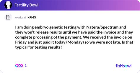 I Am Doing Embryo Genetic Testing With Nateraspec Fishbowl