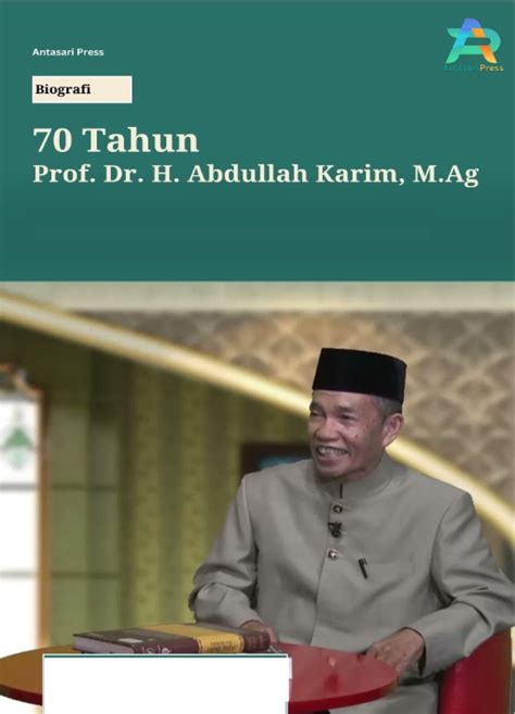 70 Tahun Prof Dr H Abdullah Karim M Ag Lp2m