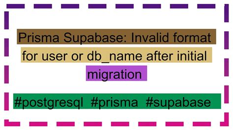 Prisma Supabase Invalid Format For User Or Dbname After Initial Migration Youtube