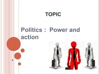 Chapter 14 Politics Power And Action Pptx