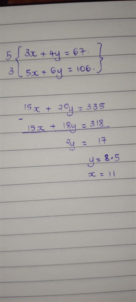 Solve The Simultaneous Equation 3x 4y 67 5x 6y 106